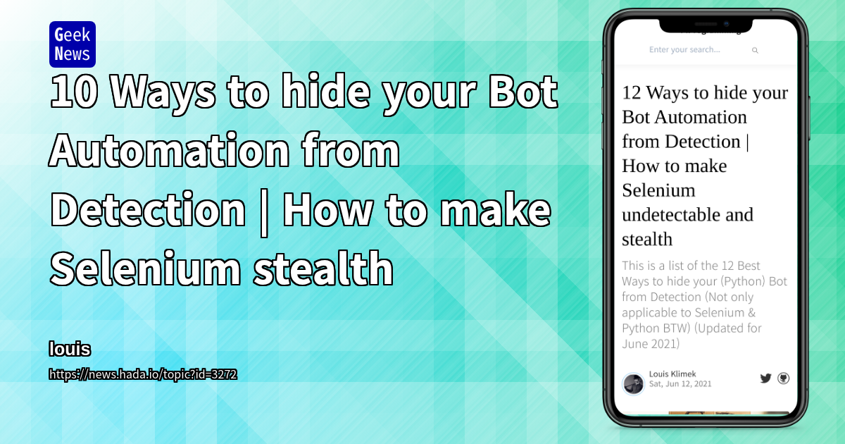10 Ways to hide your Bot Automation from Detection | GeekNews